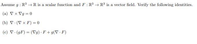 Solved Assume g:R3→R is a scalar function and F:R3→R3 is a | Chegg.com