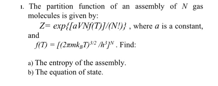 Solved 1. The partition function of an assembly of N gas | Chegg.com