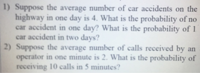 Solved 1) Suppose the average number of car accidents on the | Chegg.com