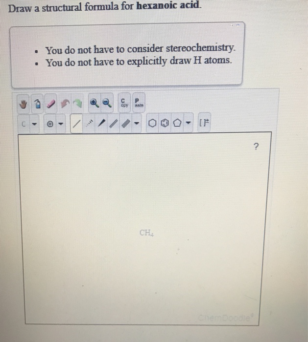 Solved Draw a structural formula for hexanoic acid. You do | Chegg.com