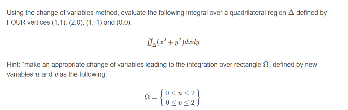 Solved Using the change of variables method, evaluate the | Chegg.com