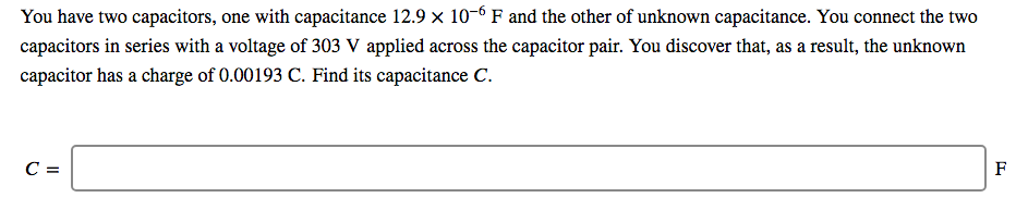 Solved You have two capacitors, one with capacitance 12.9 x | Chegg.com