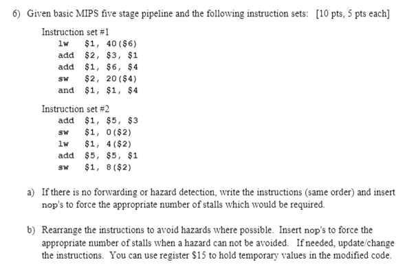 Solved SW 6) Given basic MIPS five stage pipeline and the | Chegg.com