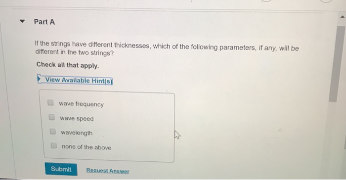 Solved Part A If the strings have different thicknesses, | Chegg.com