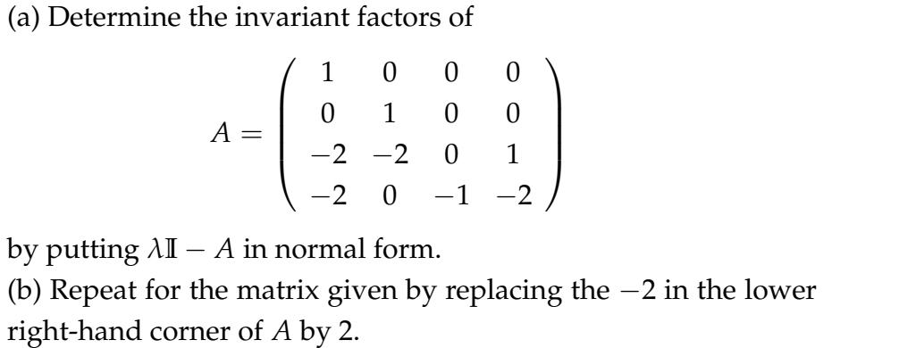 Solved (a) Determine the invariant factors of | Chegg.com