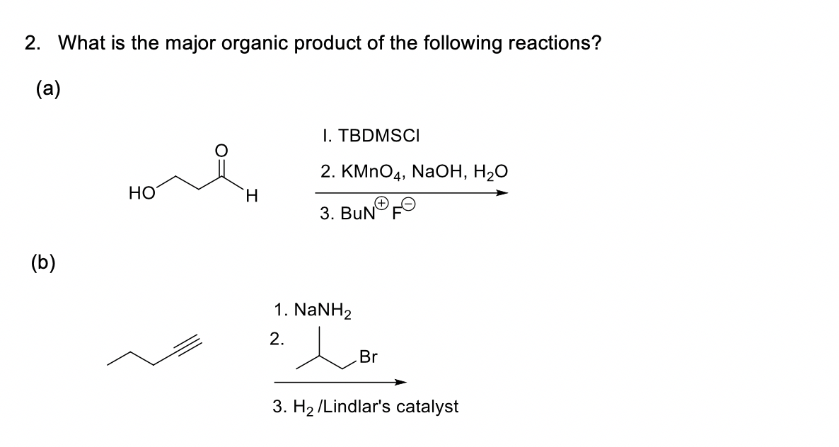 Solved 2. What is the major organic product of the following | Chegg.com