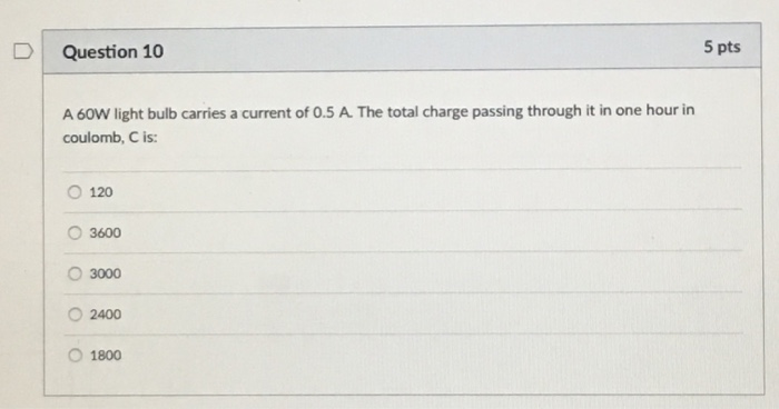 Solved DQuestion 10 5 pts A 60W light bulb carries a current | Chegg.com