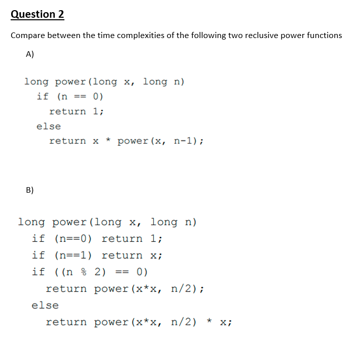 Solved Question 2 Compare between the time complexities of | Chegg.com
