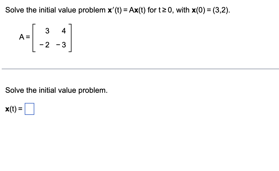 Solved Solve the initial value problem x′(t)=Ax(t) for t≥0, | Chegg.com