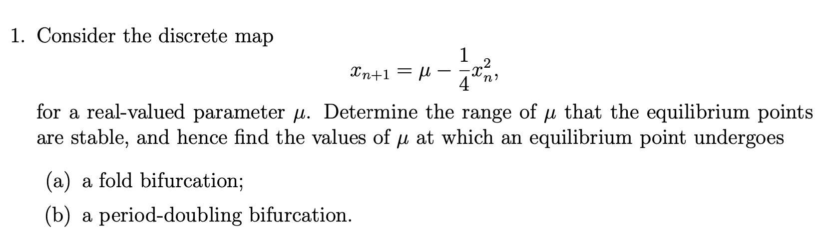Solved 1. Consider the discrete map xn+1=μ−41xn2 for a | Chegg.com