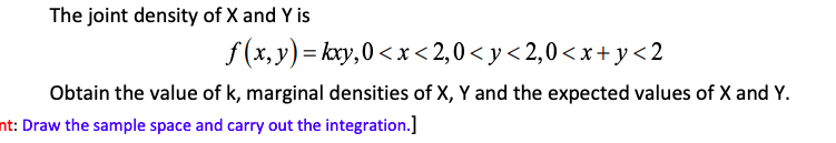 Solved The joint density of X and Y is f(x,y)=kxy,0 | Chegg.com