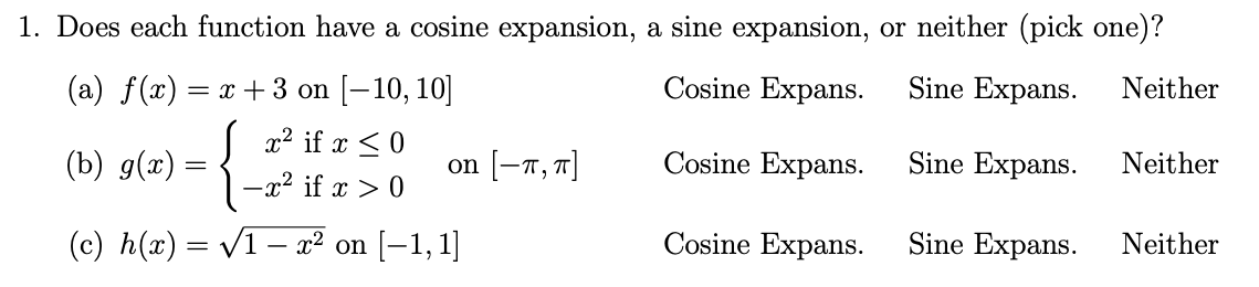 Solved 1. Does each function have a cosine expansion, a sine | Chegg.com