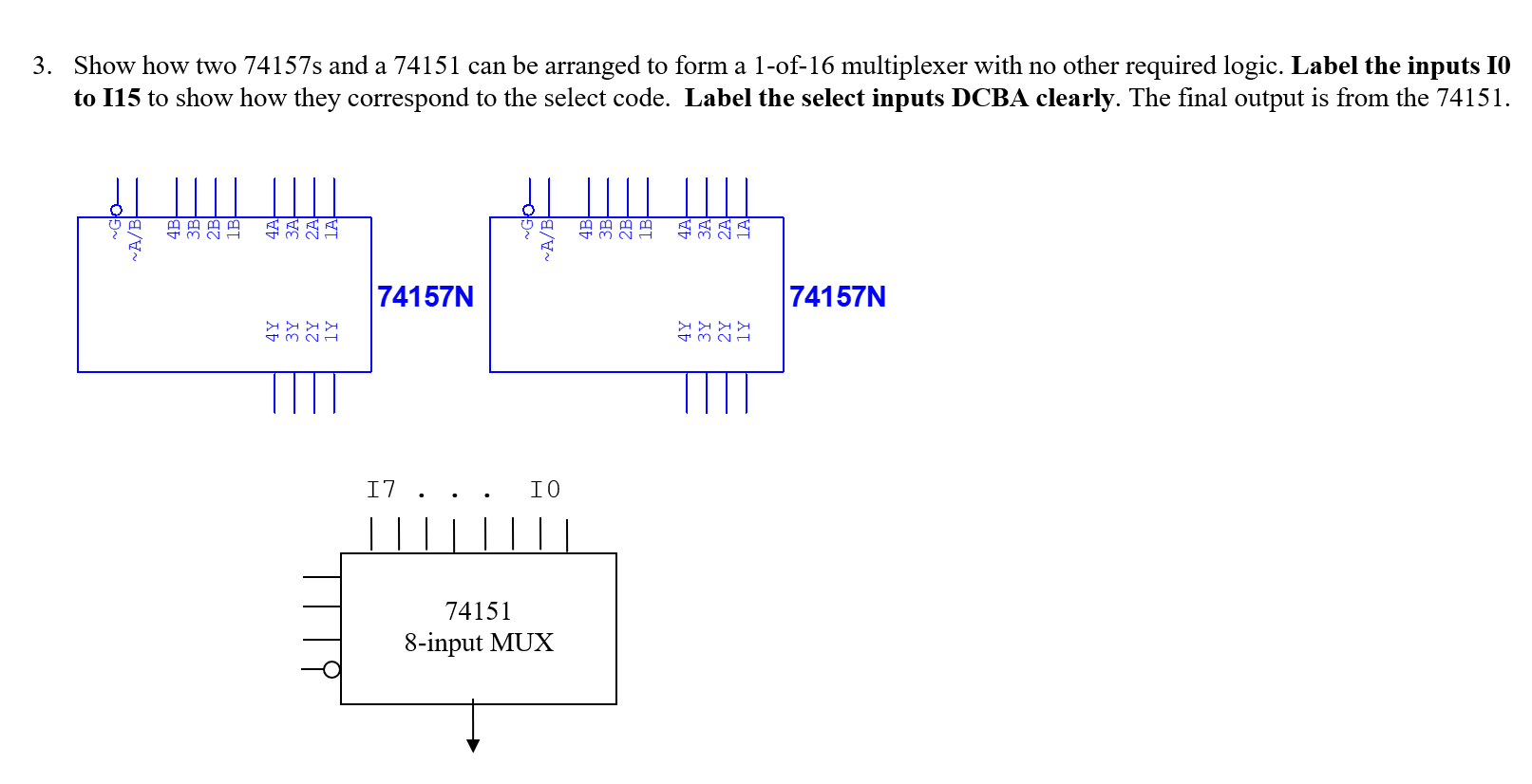 Solved 3. Show how two 74157s and a 74151 can be arranged to | Chegg.com