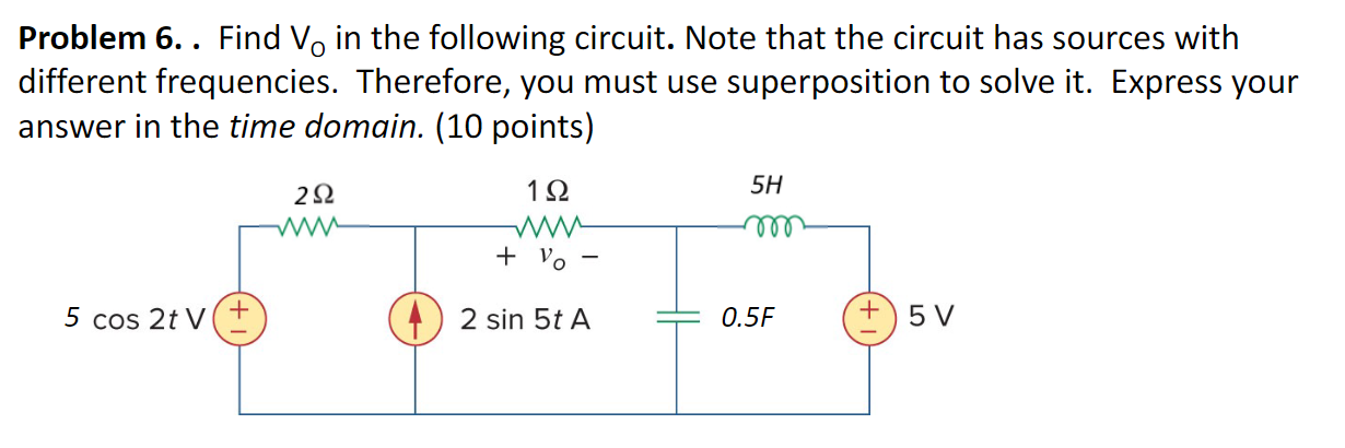 Solved Problem 6. . Find VO in the following circuit. Note | Chegg.com Solved Problem 6. . Find VO in the following circuit. Note | Chegg.com