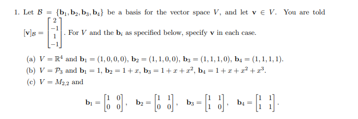 Solved 1. Let B={b1,b2,b3,b4} be a basis for the vector | Chegg.com