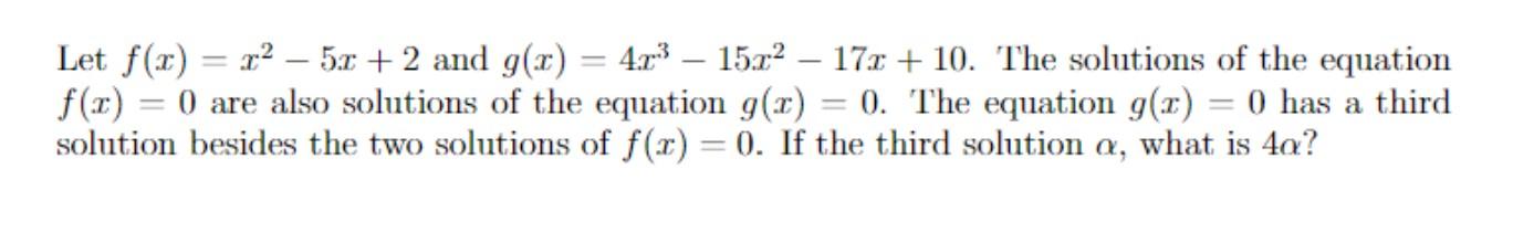 Solved Let f(x)=x2−5x+2 and g(x)=4x3−15x2−17x+10. The | Chegg.com