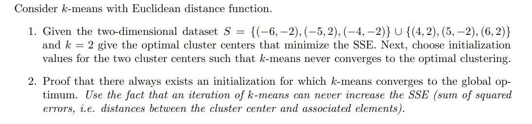 Consider k-means with Euclidean distance function. 1. | Chegg.com
