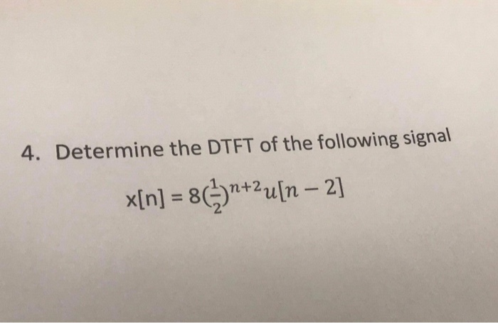 Solved 4. Determine the DTFT of the following signal | Chegg.com
