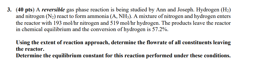 Solved (40 pts) A reversible gas phase reaction is being | Chegg.com