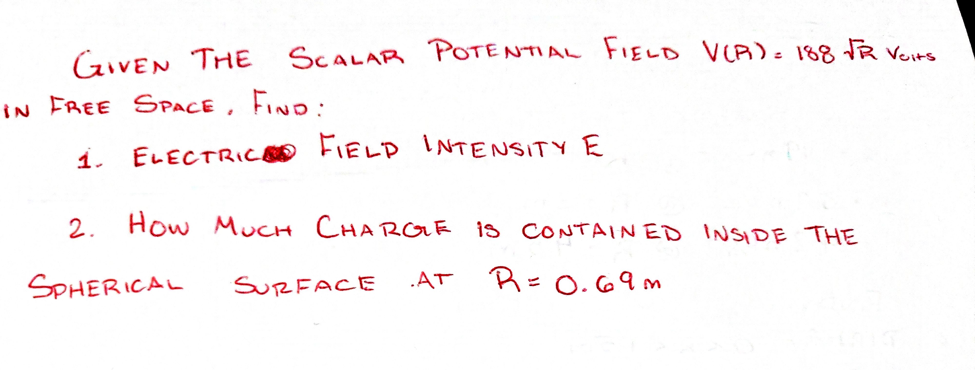 Solved Given the scalar Potential field V(R)=1882voits in | Chegg.com