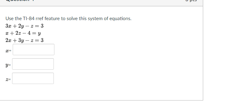Solved Use the TI-84 rref feature to solve this system of | Chegg.com