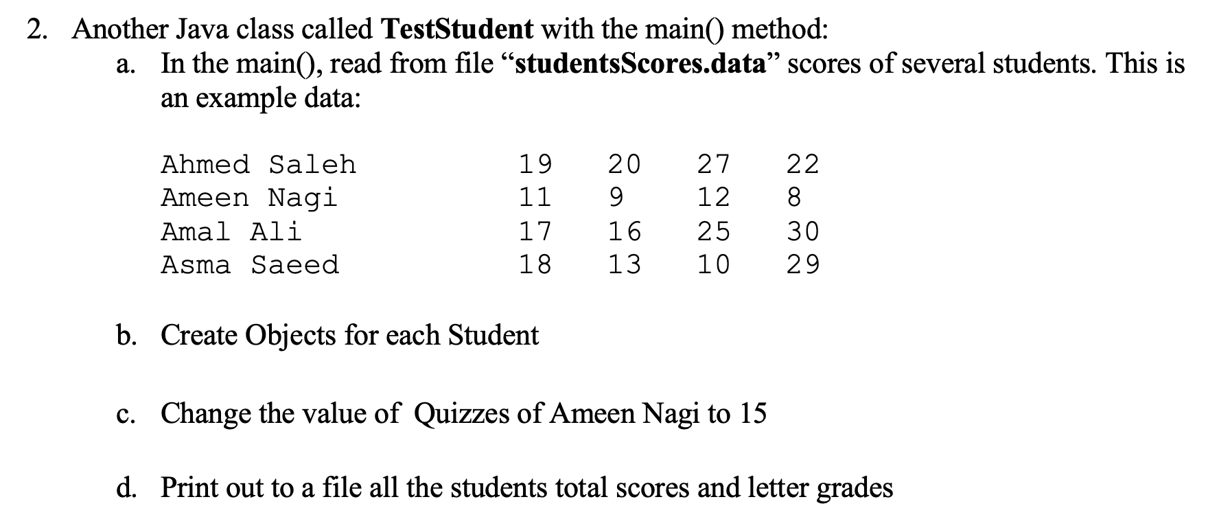 Solved 2. Another Java class called TestStudent with the | Chegg.com