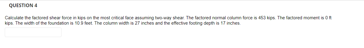 Solved Calculate the factored shear force in kips on the | Chegg.com