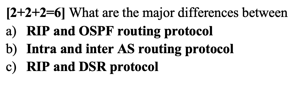 Solved [2+2+2=6] What are the major differences between a) | Chegg.com