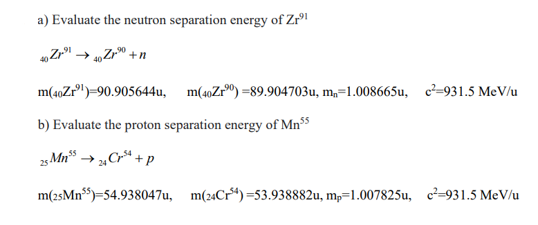 Solved a) Evaluate the neutron separation energy of Zr91 | Chegg.com