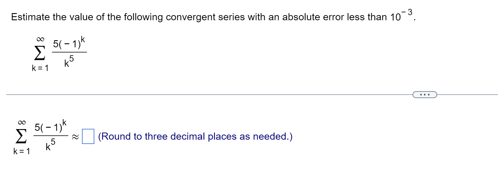 Solved Estimate the value of the following convergent series | Chegg.com