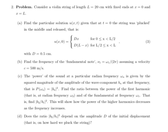 Solved 2. Problem. Consider a violin string of length L = 20 | Chegg.com