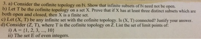 Solved a) Consider the cofinite topology on N. Show that | Chegg.com