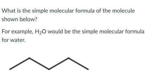 Solved What is the simple molecular formula of the molecule | Chegg.com