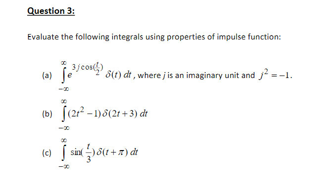 Solved Question 3: Evaluate the following integrals using | Chegg.com