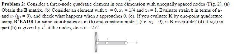 Solved Problem 2: Consider a three-node quadratic element in | Chegg.com