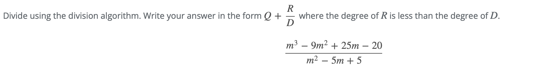 Solved Divide using the division algorithm. Write your | Chegg.com