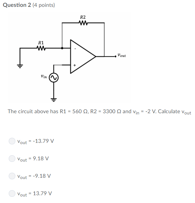 Solved Question 2 (4 points) R2 R1 Vout in The circuit above | Chegg.com