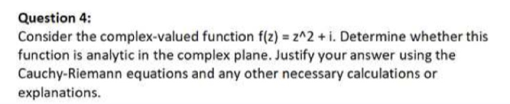 Solved Question 4: Consider the complex-valued function | Chegg.com