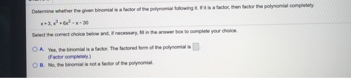 Solved Determine whether the given binomial is a factor of | Chegg.com