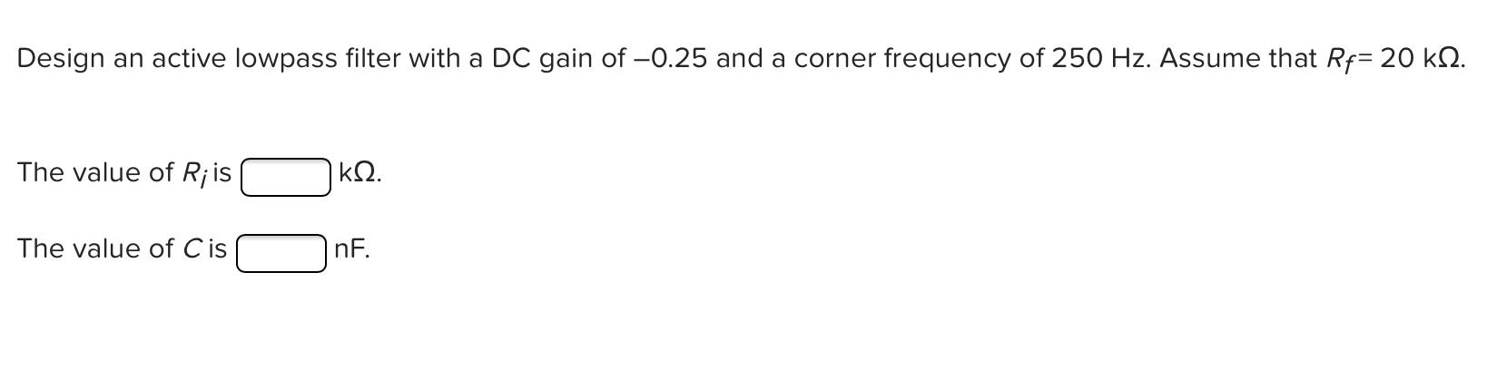 Solved Design an active lowpass filter with a DC gain of | Chegg.com