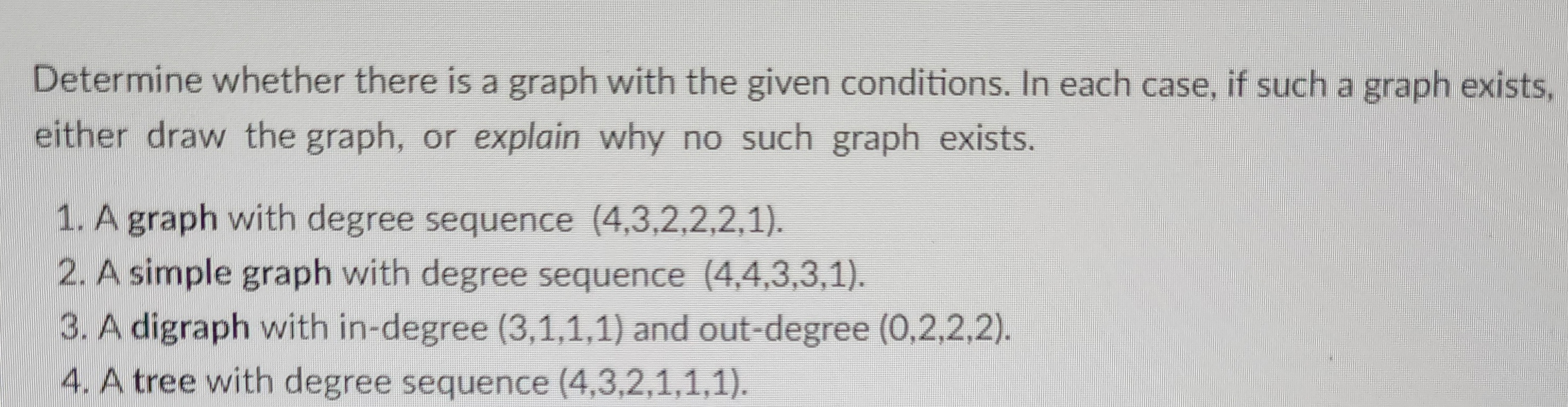 Solved Determine whether there is a graph with the given | Chegg.com