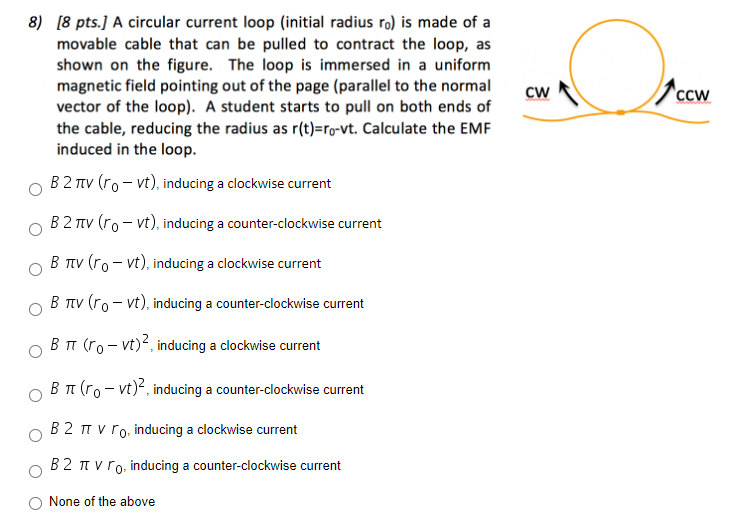 Solved CW CCW 8) [8 pts.] A circular current loop (initial | Chegg.com