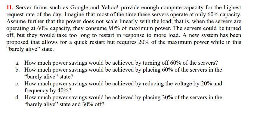 Solved 11. Server farms such as Google and Yahoo! provide | Chegg.com