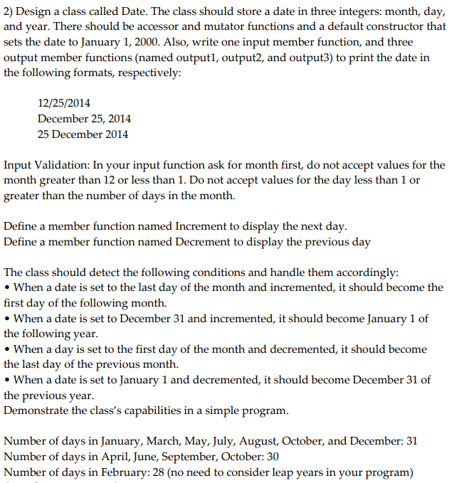 Solved 2) Design a class called Date. The class should store | Chegg.com