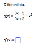 Solved Differentiate. g(x)=9x+28x−3+x3 g′(x)= | Chegg.com