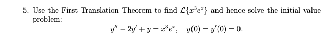 Solved 5. Use the First Translation Theorem to find L{x'et} | Chegg.com