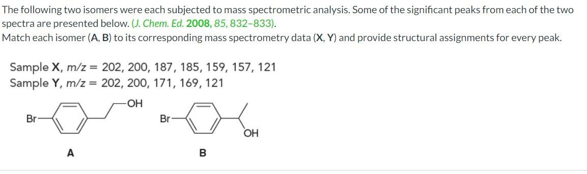 Solved The following two isomers were each subjected to mass | Chegg.com