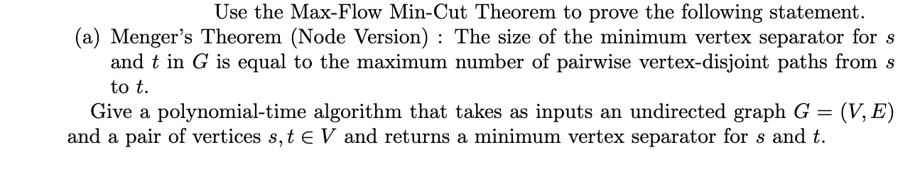 Use the Max-Flow Min-Cut Theorem to prove the | Chegg.com