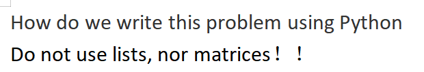 Solved How do we write this problem using Python Do not use | Chegg.com
