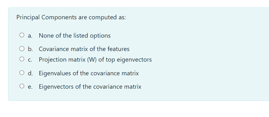 Solved Principal Components are computed as: a. None of the | Chegg.com
